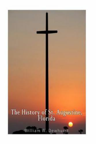 History of Saint Augustine, Florida by William Dewhurst (2017, Trade ...