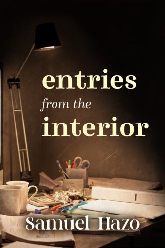 Entries from the Interior by Samuel Hazo (2023, Trade Paperback) for ...