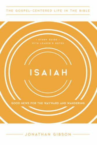 Isaiah : Good News for the Wayward and Wandering, Study Guide with ...