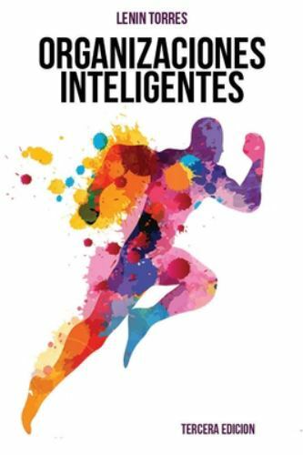 Organizaciones Inteligentes : Como Desarrollarlas by Lenin Torres (2018 ...