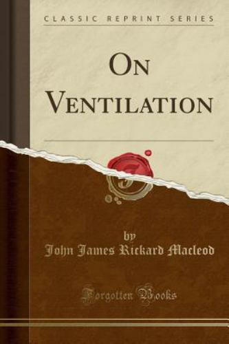On Ventilation (Classic Reprint) by John James Rickard MacLeod (2017 ...