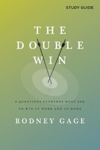 Double Win - Study Guide : 8 Questions Everyone Must Ask to Win at Work ...