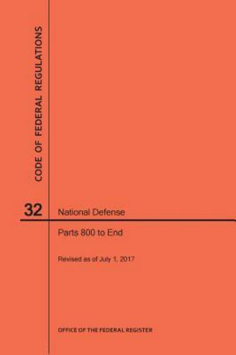 Code of Federal Regulations Title 32, National Defense, Parts 800-End ...