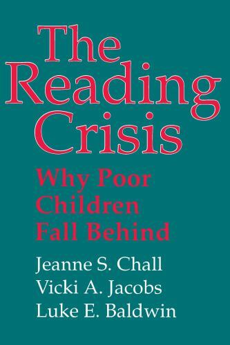 Reading Crisis : Why Poor Children Fall Behind by Jeanne S. Chall ...
