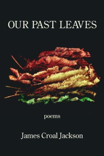 Our Past Leaves by James Croal Jackson (2021, Trade Paperback) for sale ...