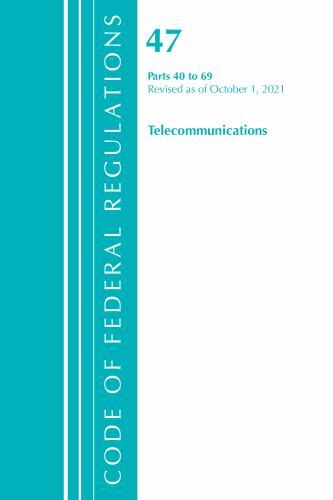 Code of Federal Regulations, Title 47 Telecommunications Ser.: Code of ...