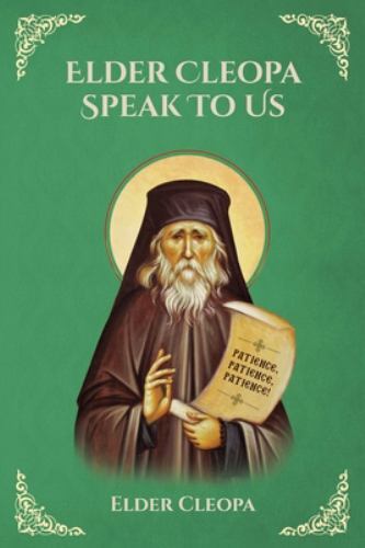 Elder Cleopa Speak to Us by Nun Christina, Elder Cleopa the Romanian ...