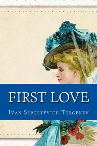 First Love by Ivan Sergeyevich Turgenev (2017, Trade Paperback) for ...