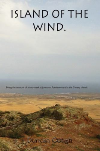 Island of the Wind : Being the Account of a Two Week Sojourn on ...