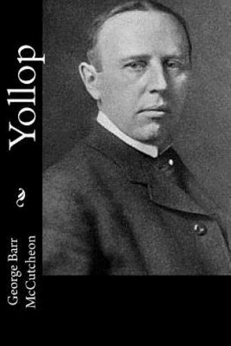 Yollop by George Barr McCutcheon (2017, Trade Paperback) for sale ...