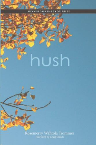 Hush by Rosemerry Wahtola Trommer (2020, Trade Paperback) for sale ...