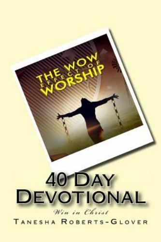 WOW Effect of Worship : 40 Day Devotional by Tanesha Roberts Glover ...