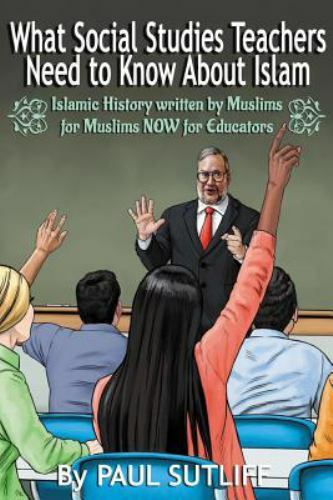 What Social Studies Teachers Need to Know about Islam, Volume 1 ...