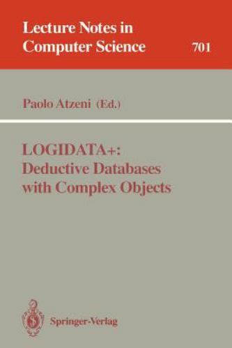 Lecture Notes in Computer Science Ser.: LOGIDATA+: Deductive Databases ...