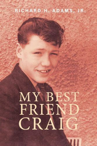 My Best Friend Craig by Richard H. Adams and Richard H. Adams Jr. (2021 ...