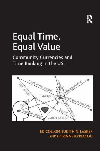 Equal Time, Equal Value : Community Currencies and Time Banking in the ...
