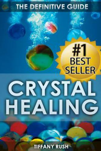 Crystal Healing : The Definitive Guide (Therapy for Healing, Increasing ...