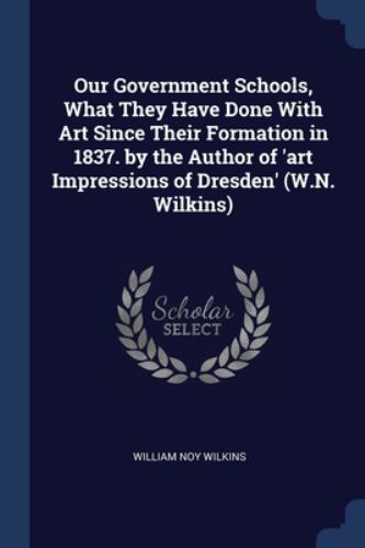 Our Government Schools, What They Have Done with Art since Their ...