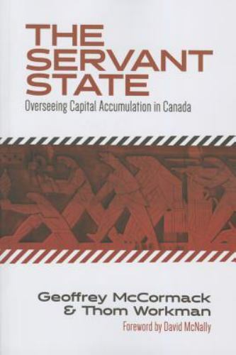 Servant State : Overseeing Capital Accumulation in Canada by Geoffrey ...