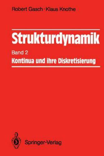 Strukturdynamik II. Kontinua und Ihre Diskretisierung by Robert Gasch ...