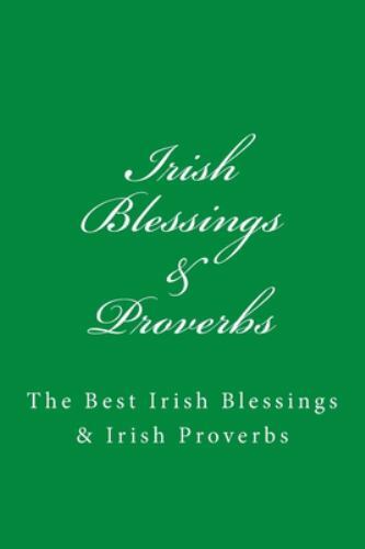 Irish Blessings and Proverbs : The Best Irish Blessings and Irish ...