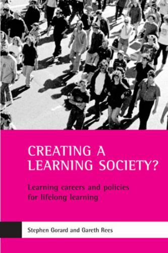 Creating a Learning Society? : Learning Careers and Policies for ...
