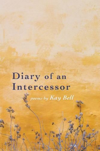 Diary of an Intercessor by Kay Bell (2021, Trade Paperback) for sale ...