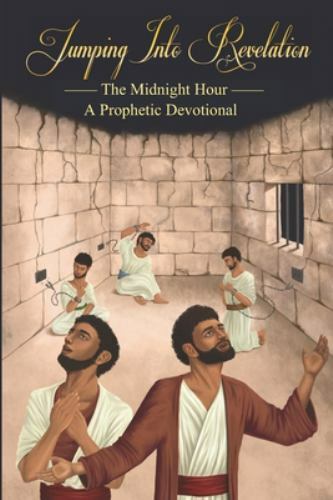 Jumping into Revelation: the Midnight Hour : A Prophetic Devotional ...