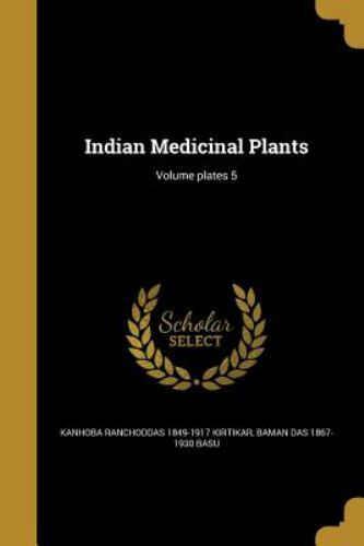 Indian Medicinal Plants; Volume Plates 5 by Baman Das 1867-1930 Basu ...