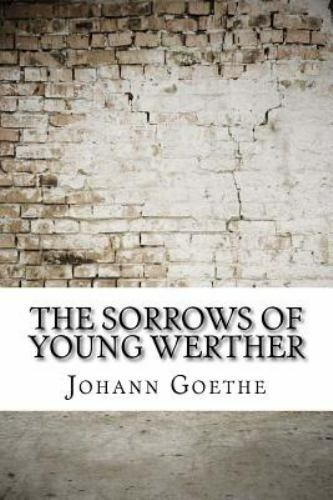 Sorrows of Young Werther by Johann Wolfgang Von Goethe (2017, Trade Paperback) for sale online ...