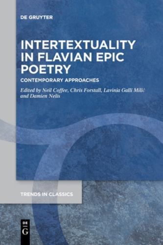 Trends in Classics-Supplementary Volumes Ser.: Intertextuality in ...