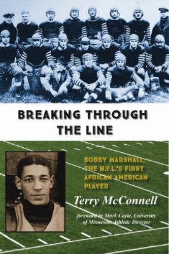 Breaking Through the Line : Bobby Marshall, -- the N. F. L. 's First ...
