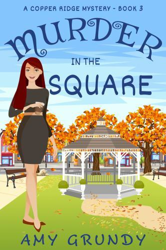 Murder in the Square : A Copper Ridge Mystery - Book 3 by Amy Grundy ...