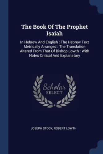 Book of the Prophet Isaiah : In Hebrew and English: the Hebrew Text ...