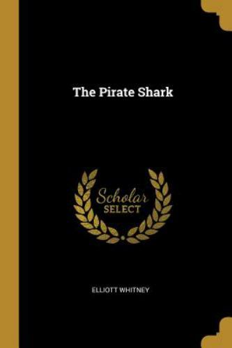 Pirate Shark by Elliott Whitney (2019, Trade Paperback) for sale online ...