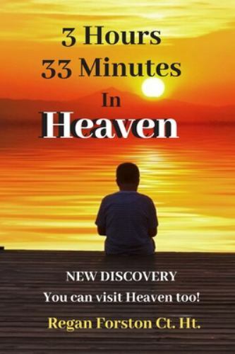 3 Hours 33 Minutes in Heaven : NEW DISCOVERY! Now Anyone Can Visit ...
