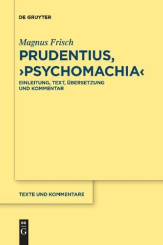 Texte Und Kommentare Ser.: Prudentius, ›Psychomachia‹ : Einleitung ...