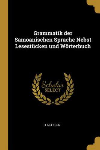 Grammatik der Samoanischen Sprache Nebst Lesestücken und Wörterbuch by ...