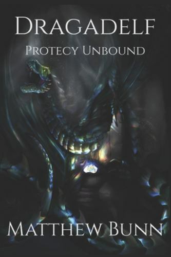 Dragadelf : Protecy Unbound by Matthew Bunn (2019, Trade Paperback) for ...