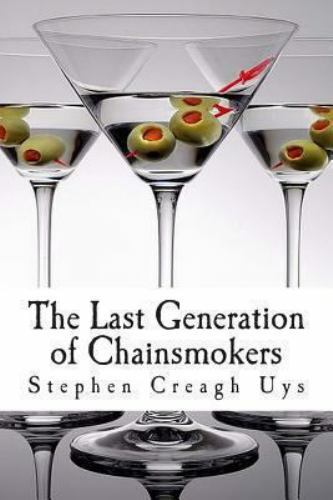 Last Generation of Chainsmokers by Stephen Creagh Uys (2013, Trade ...