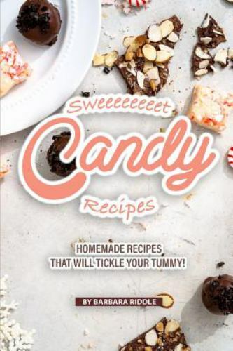Sweeeeeeeet Candy Recipes : Homemade Recipes That Will Tickle Your ...