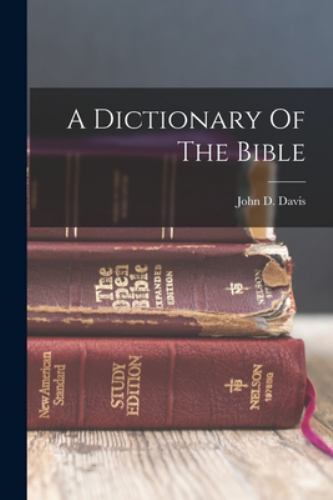 Dictionary of the Bible by John D. Davis (2022, Trade Paperback) for ...