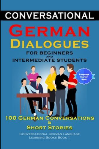 Conversational German Dialogues for Beginners and Intermediate Learners ...