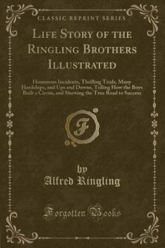 Life Story of the Ringling Brothers Illustrated : Humorous Incidents ...