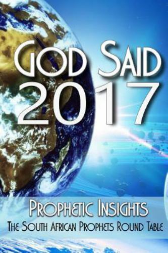God Said Ser.: God Said 2017 : Words from the Prophetic Round Table by ...
