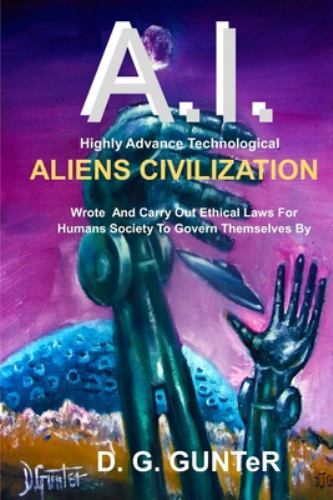 A. I. Aliens Civilization by D. G. Gunter (2022, Trade Paperback) for ...