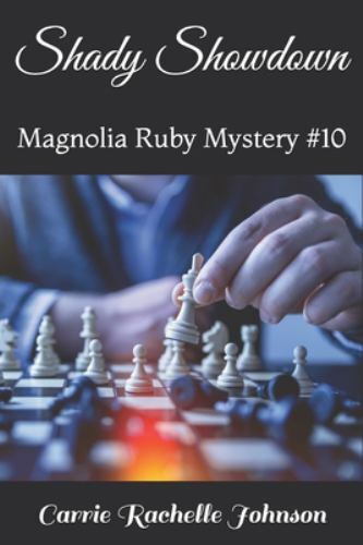 Shady Showdown : Magnolia Ruby Mystery #10 by Carrie Rachelle Johnson ...