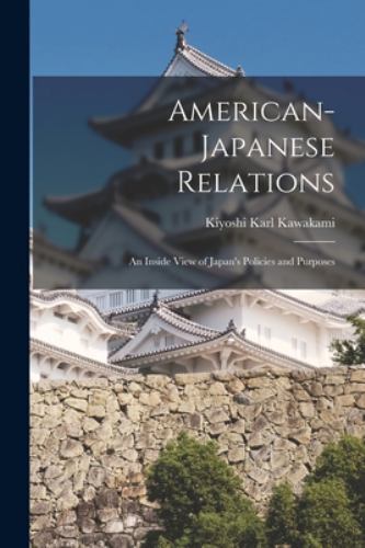 American-Japanese Relations : An Inside View of Japan's Policies and ...