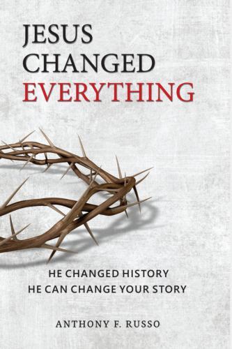 Jesus Changed Everything : He Changed History He Can Change Your Story ...