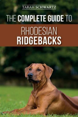 Complete Guide to Rhodesian Ridgebacks : Breed Behavioral ...